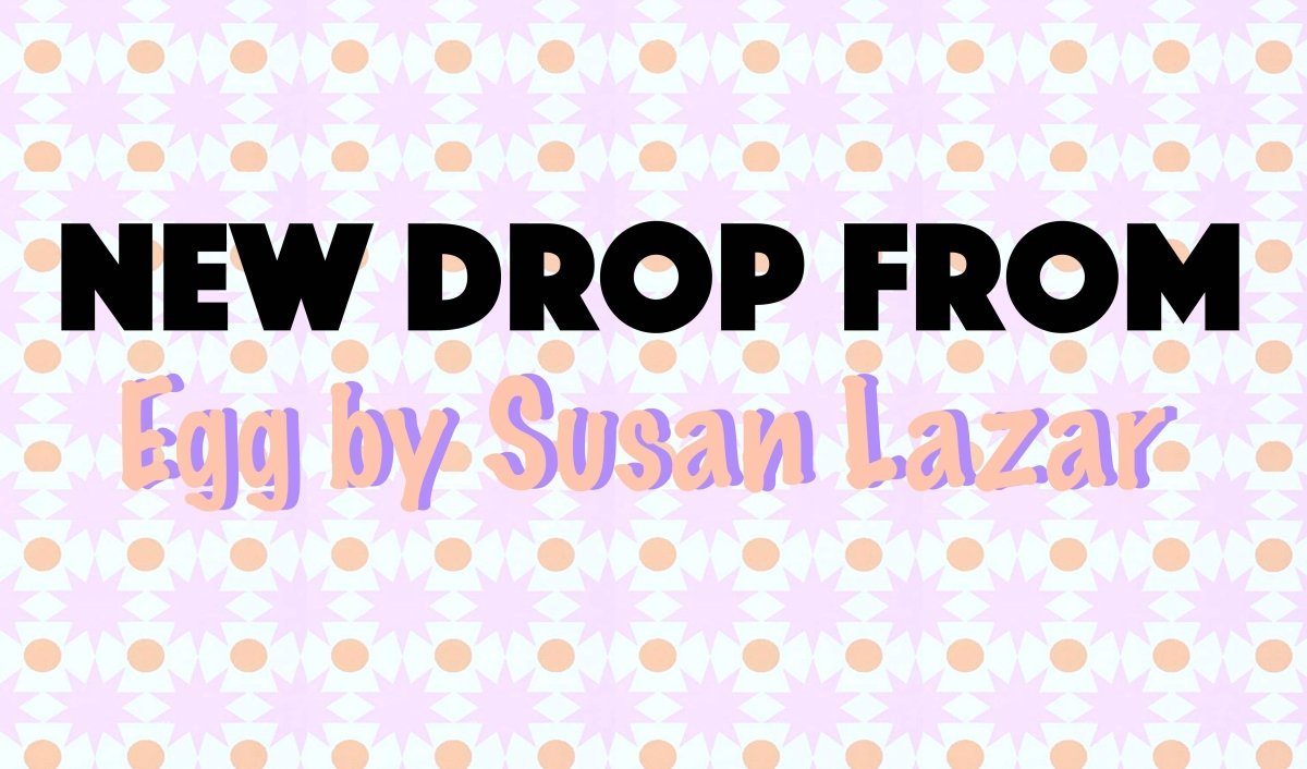 New Drop From Egg by Susan Lazar