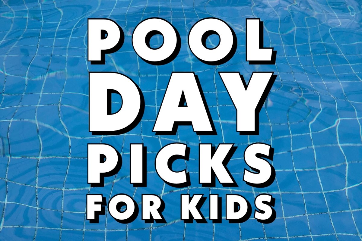 Pool Days Picks for Kids