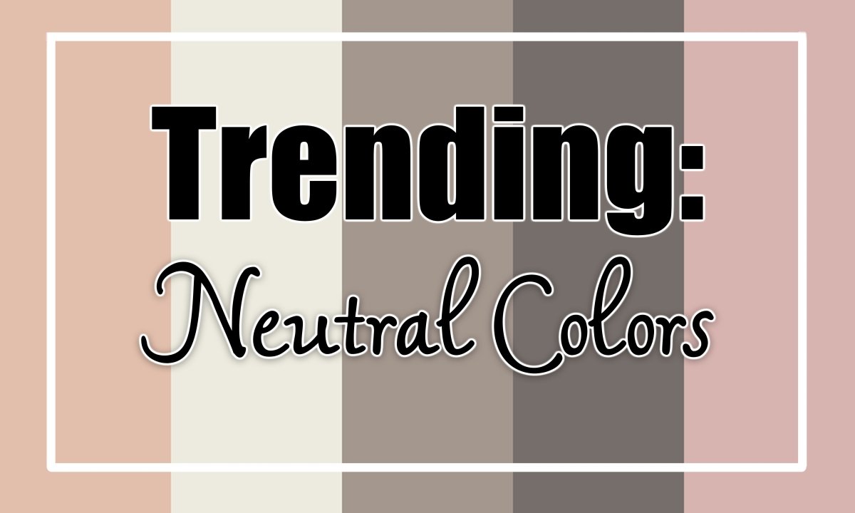 Trending: Neutral colors